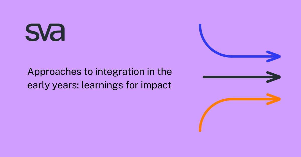 Approaches to integration in the early years: learnings for impact ...